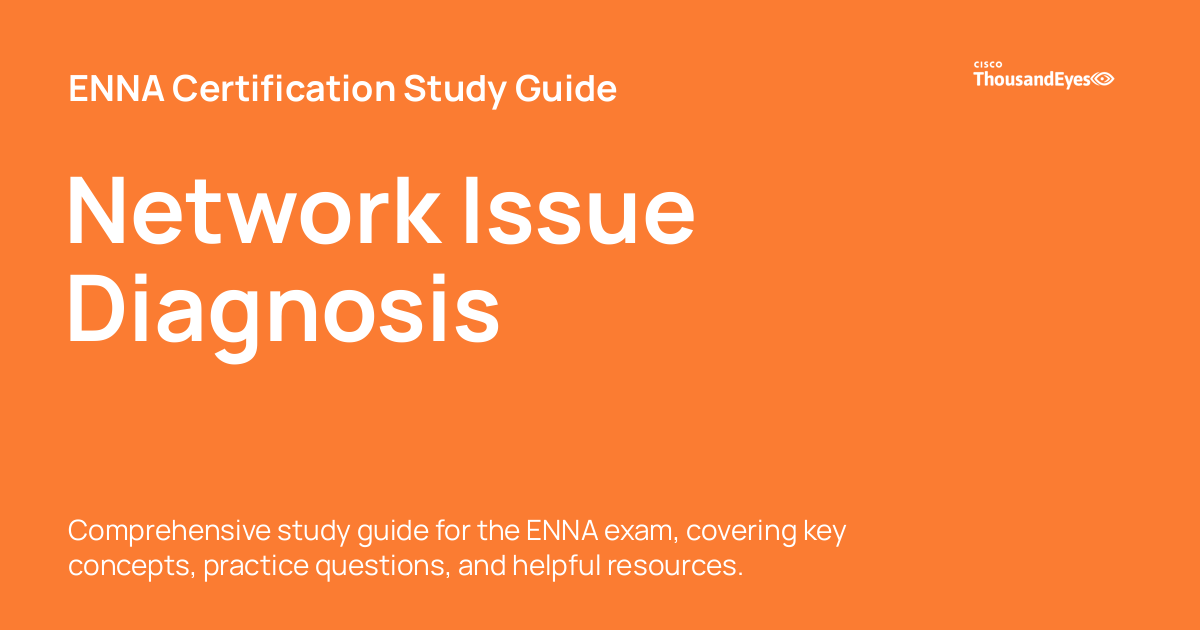 Network Issue Diagnosis - ENNA Certification Study Guide