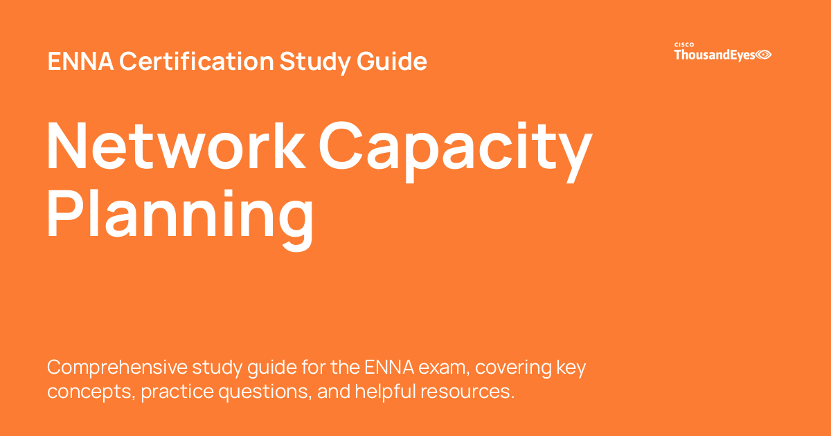Network Capacity Planning - ENNA Certification Study Guide